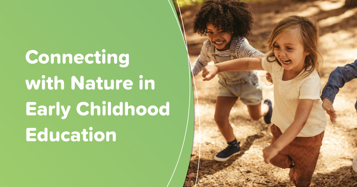 Connecting With Nature In Early Childhood Education | Practical Outcomes