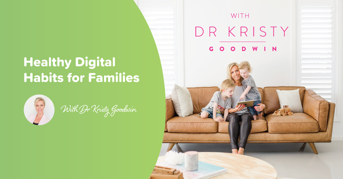 Dr Kristy Goodwin: Healthy Digital Habits | Practical Outcomes